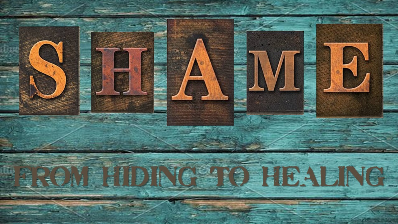 Shame: From Hiding to Healing